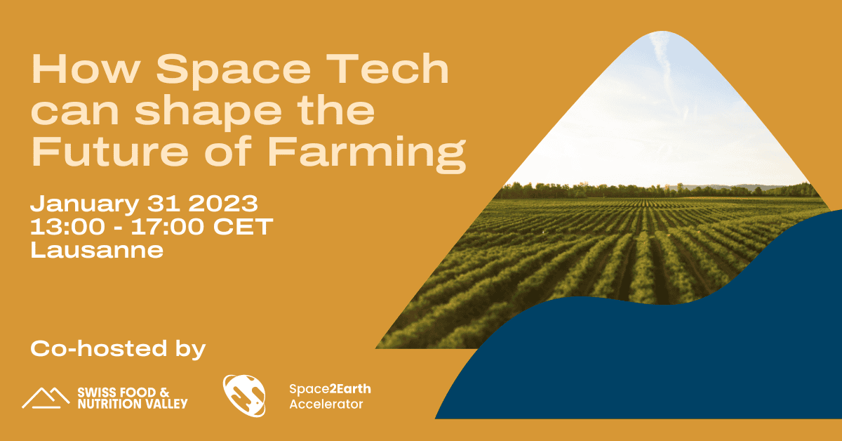 How Space Tech Can Shape The Future of Farming - Swiss Food & Nutrition ...
