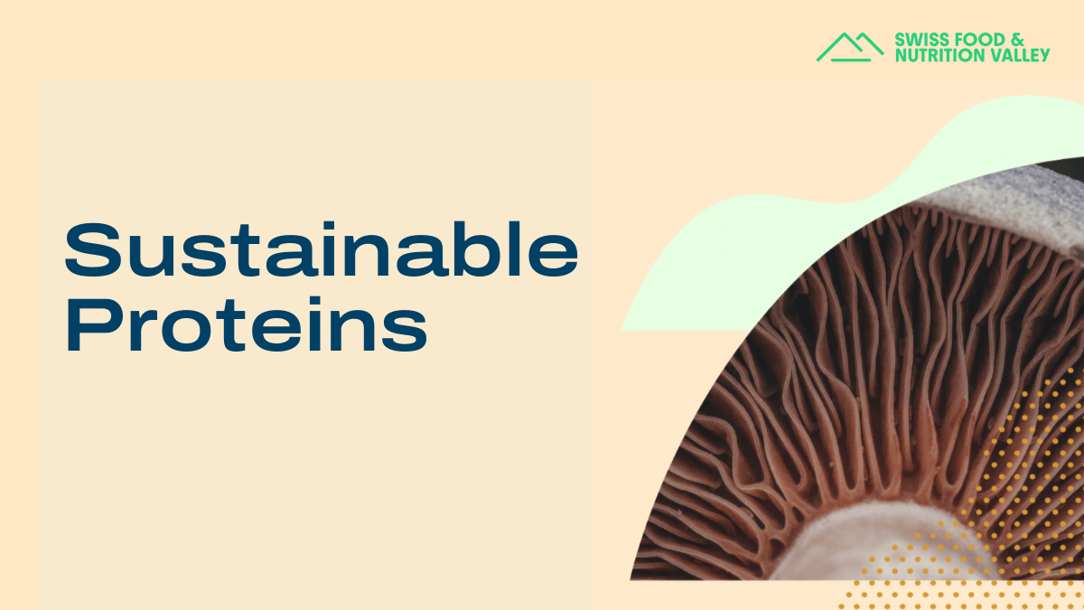 Sustainable Proteins - Swiss Food & Nutrition Valley