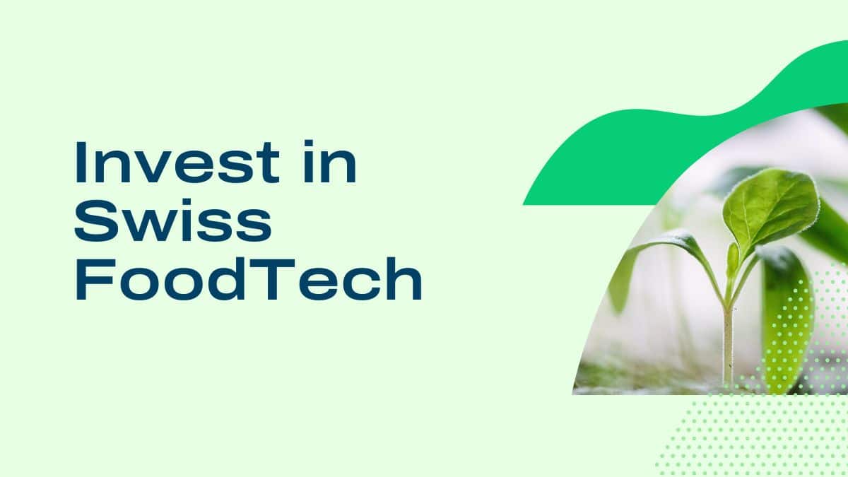 Invest in Swiss FoodTech - Swiss Food & Nutrition Valley